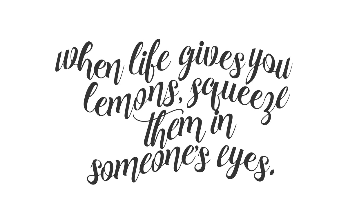Printable: LEMON-Squeeze them in someone's eyes – Leesa Boone Designs